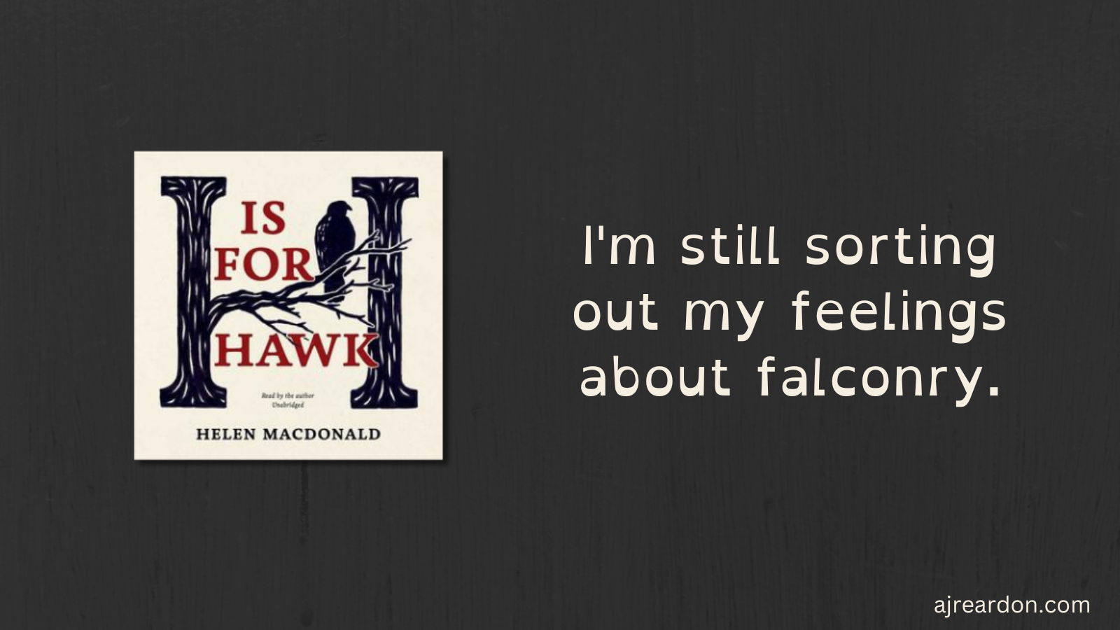Book Review: H is for Hawk by Helen MacDonald - AJ Reardon - Book Blogger